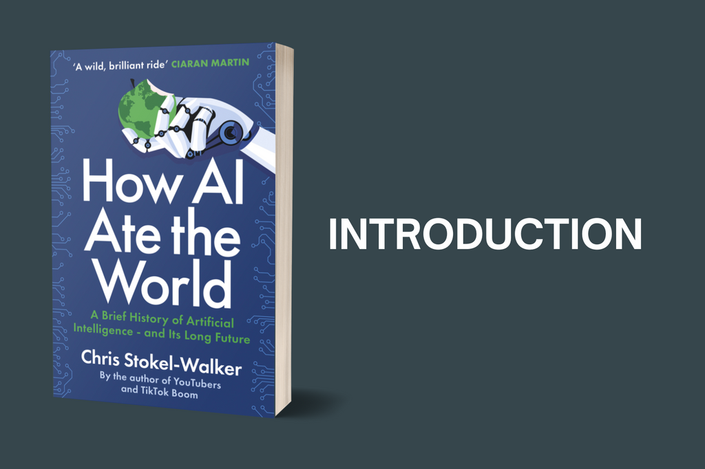 Introduction to How AI Ate the World by Chris Stokel-Walker – Canbury Press